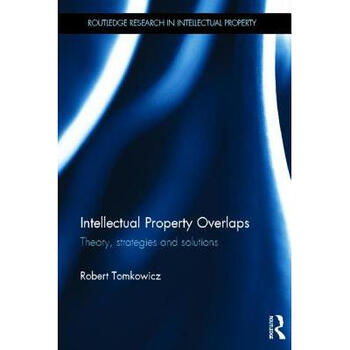 Intellectual Property Overlaps: Theory, Stra...