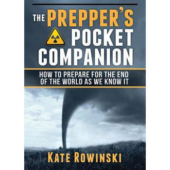The Prepper's Pocket Companion: How to Prepa...