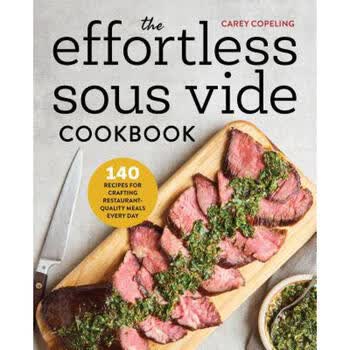 The Effortless Sous Vide Cookbook: 140 Recip...