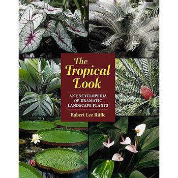 The Tropical Look: An Encyclopedia of Dramat...