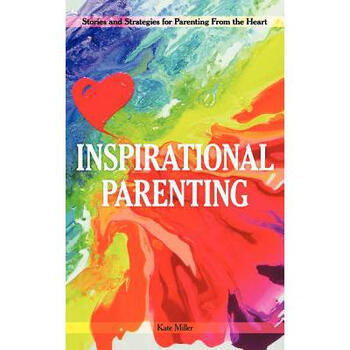 Inspirational Parenting: Stories and Strateg...