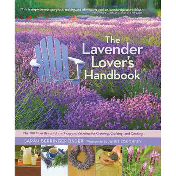 The Lavender Lover's Handbook: The 100 Most ...