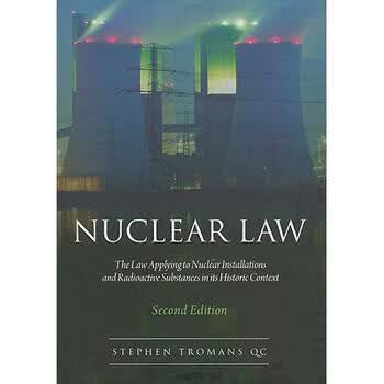 Nuclear Law: The Law Applying to Nuclear Ins...