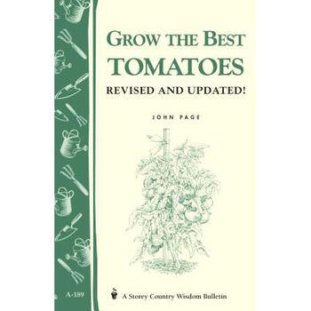 Grow the Best Tomatoes: Storey's Country Wis...