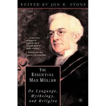 The Essential Max Muller: On Language, Mytho...