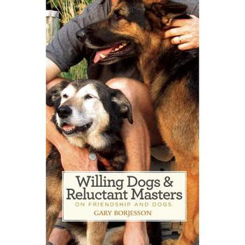 Willing Dogs & Reluctant Masters: On Friends...