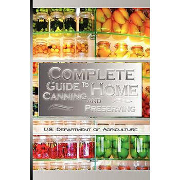 Complete Guide to Home Canning and Preserving