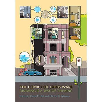 Comics of Chris Ware: Drawing Is a Way of Th...