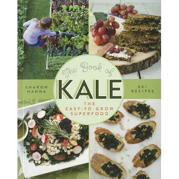 The Book of Kale: The Easy-To-Grow Superfood