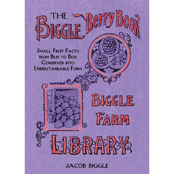 The Biggle Berry Book: Small Fruit Facts fro...