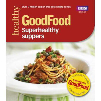 Good Food: Superhealthy Suppers