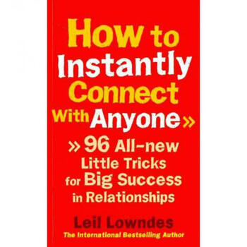 How to Instantly Connect With Anyone: 96 All...