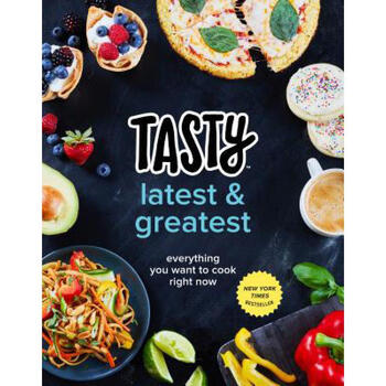 Tasty Latest and Greatest: Everything You Wa...