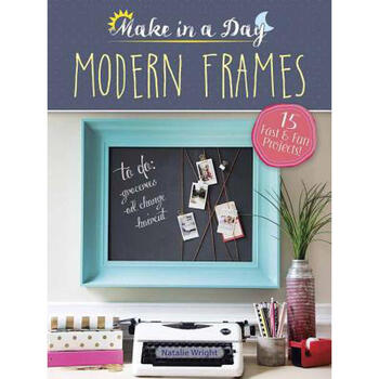 Make in a Day: Modern Frames