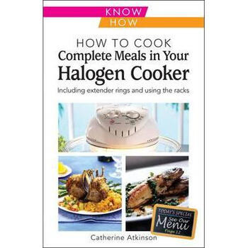 How to Cook Complete Meals in Your Halogen C...