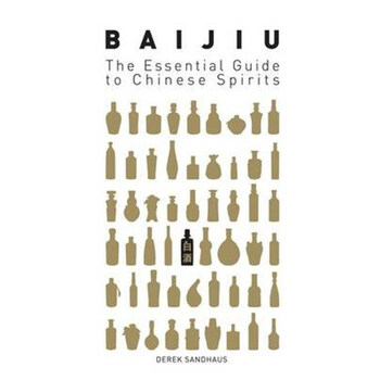 Baijiu: The Essential Guide to Chinese Spir