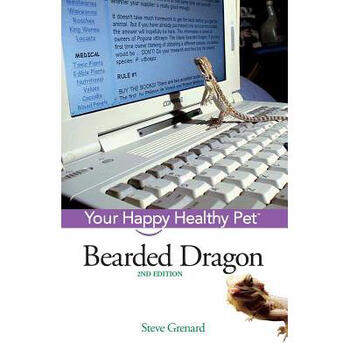 Bearded Dragon: Your Happy Healthy Pet