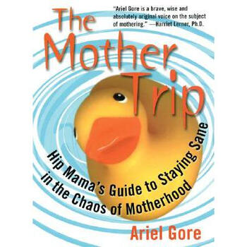 Mother Trip: Hip Mama's Guide to Staying San...