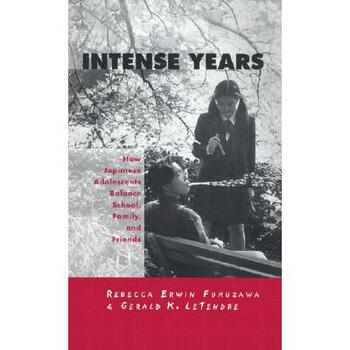 Intense Years : How Japanese Adolescents Bal...