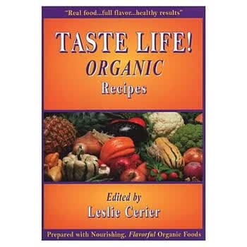Taste Life!: Organic Recipes