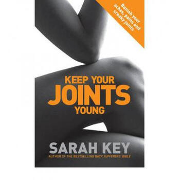 Keep Your Joints Young: Banish your aches, p...