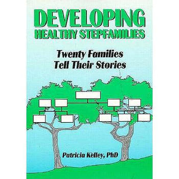 Developing Healthy Stepfamilies: Twenty Fami...
