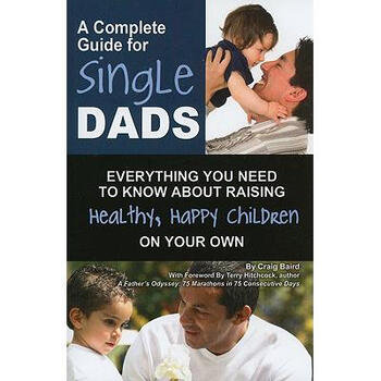 Complete Guide for New Single Dads: Everythi...