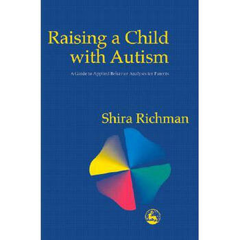 Raising a Child with Autism: A Guide to Appl...