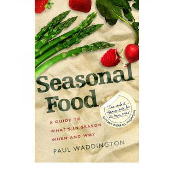 Seasonal Food: A guide to what's in season w...