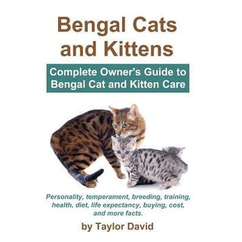 Bengal Cats and Kittens: Complete Owner's Gu...