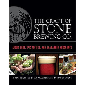 The Craft of Stone Brewing Co.: Liquid Lore,...