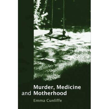 Murder, Medicine and Motherhood