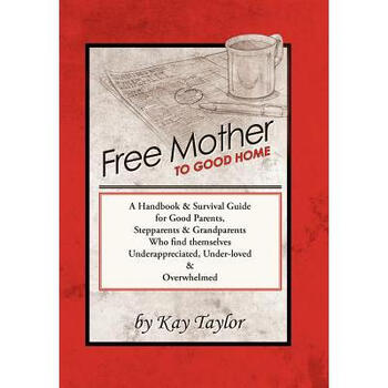Free Mother to Good Home: A Handbook & Survi...