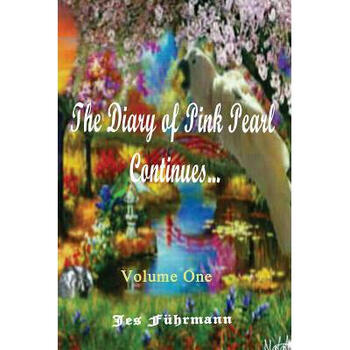 The Diary of Pink Pearl Continues... Volume One