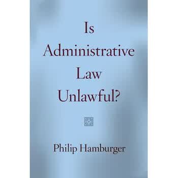 Is Administrative Law Unlawful?