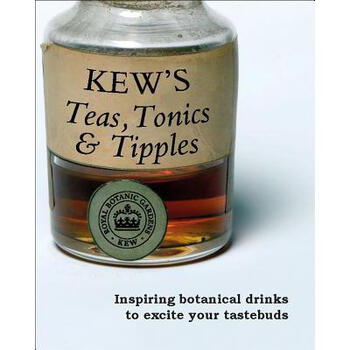 Kew's Teas, Tonics and Tipples: Inspiring Bo...