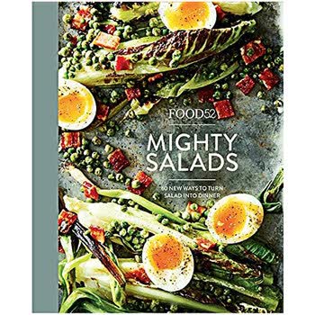 Food52 Mighty Salads: 60 New Ways to Turn Sa