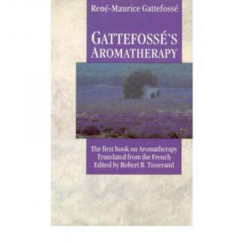 Gattefosse's Aromatherapy