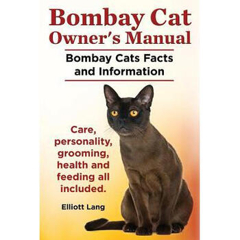 Bombay Cat Owner's Manual. Bombay Cats Facts...