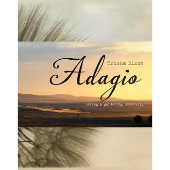 Adagio: Living and Gardening Mindfully