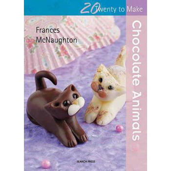Twenty to Make: Chocolate Animals