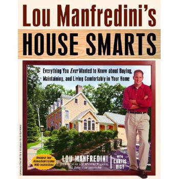 Lou Manfredini's House Smarts: Everything Yo...