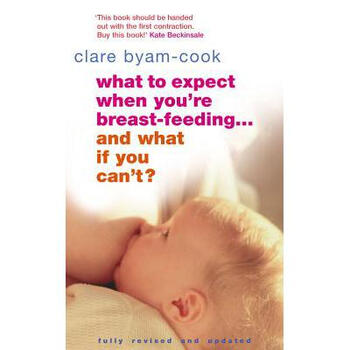 What to Expect When You're Breast-Feeding . ...