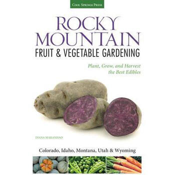 Rocky Mountain Fruit & Vegetable Gardening: ...