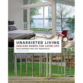 Unassisted Living: Ageless Homes for Later Life