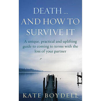 Death... and How to Survive It: A Unique, Pr...