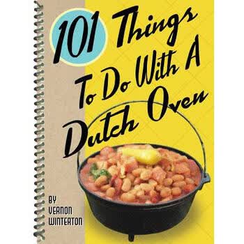 101 Things to Do with a Dutch Oven