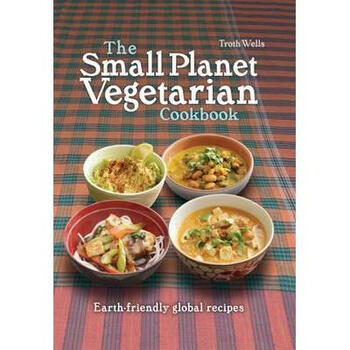 The Small Planet Vegetarian Cookbook