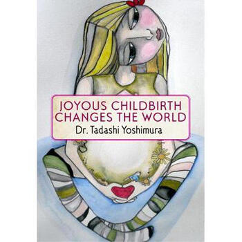 Joyous Childbirth Changes the World