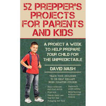 52 Prepper's Projects for Parents and Kids: ...